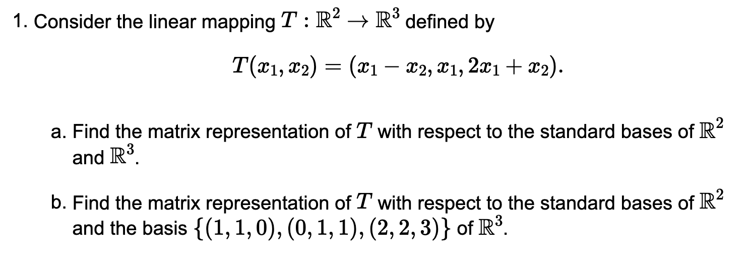 Solved 1. Consider the linear mapping T:R→ Rº defined by | Chegg.com