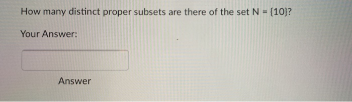 Solved How many distinct proper subsets are there of the set | Chegg.com