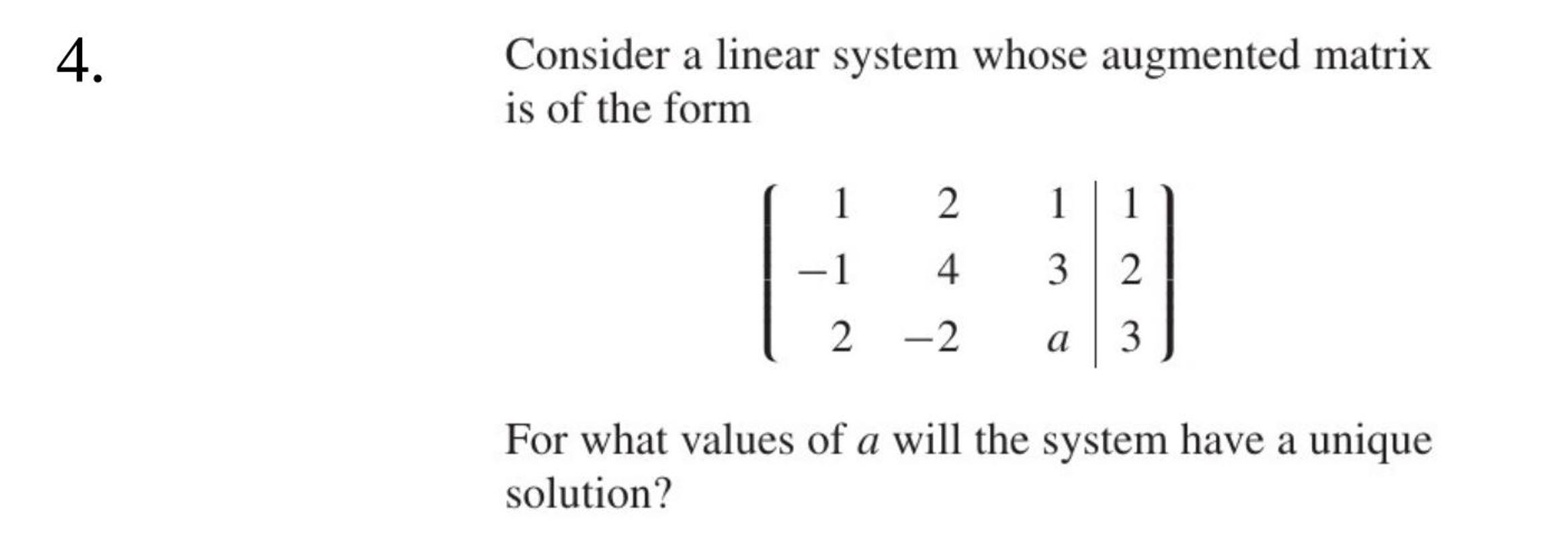 Solved 4 Consider A Linear System Whose Augmented Matrix Is