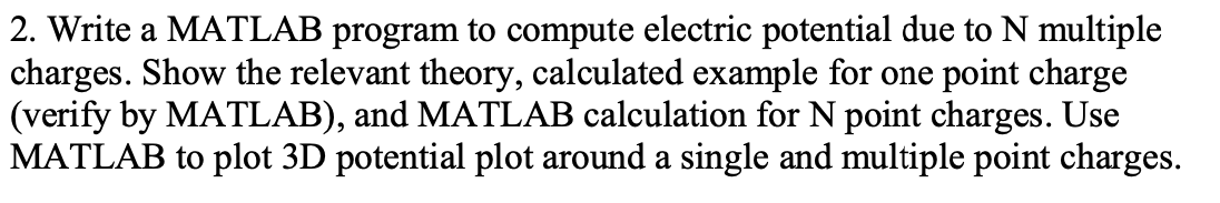 Solved 2. Write a MATLAB program to compute electric | Chegg.com