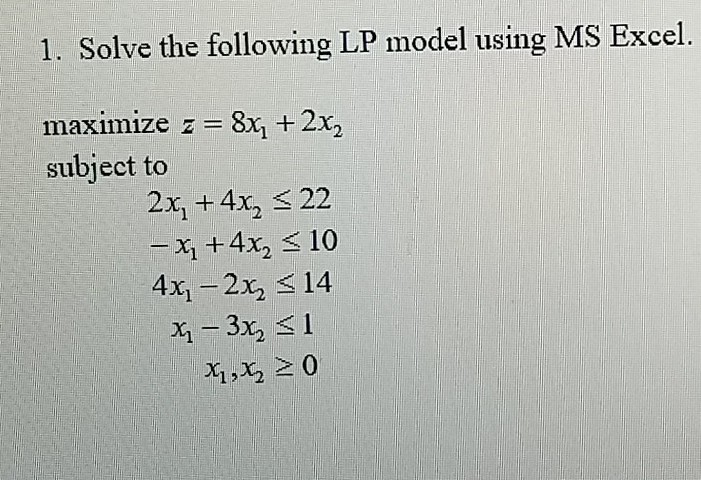 Solved 1. Solve the following LP model using MS Excel. | Chegg.com