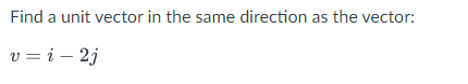 Solved Find a unit vector in the same direction as the | Chegg.com