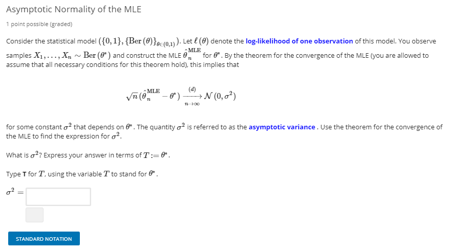 Asymptotic Normality of the MLE 1 point possible | Chegg.com Asymptotic Normality of the MLE 1 point possible | Chegg.com