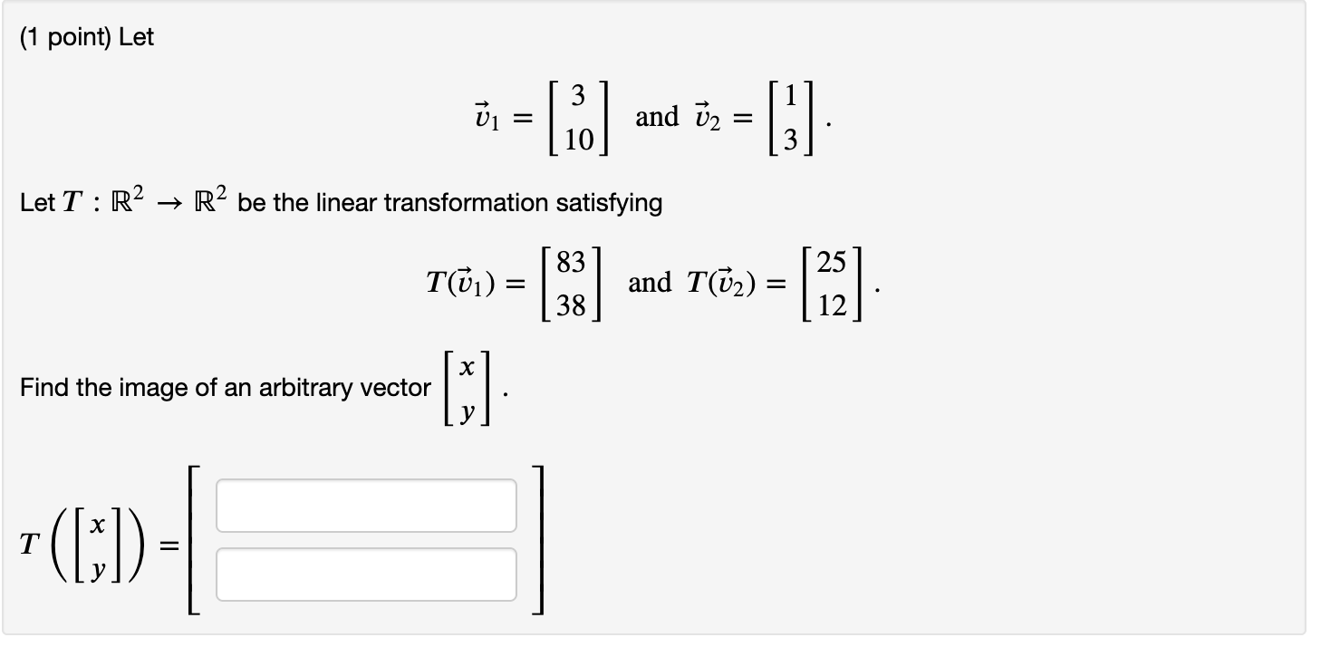 Solved (1 point) Let Define the linear transformation T: R³ | Chegg.com
