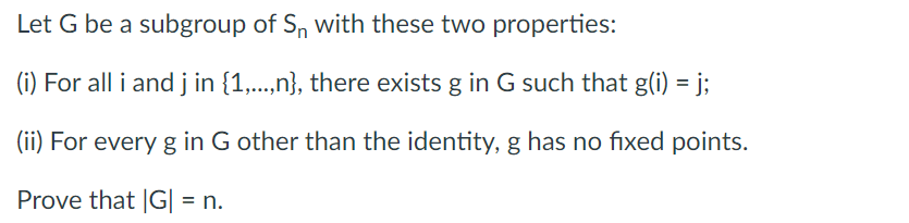 Solved Let G be a subgroup of Sn with these two properties: | Chegg.com