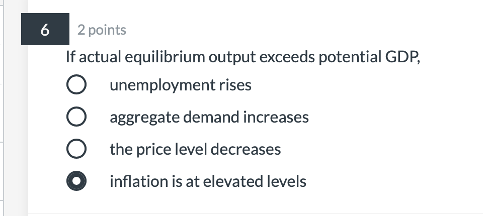Solved 6 2 points If actual equilibrium output exceeds | Chegg.com
