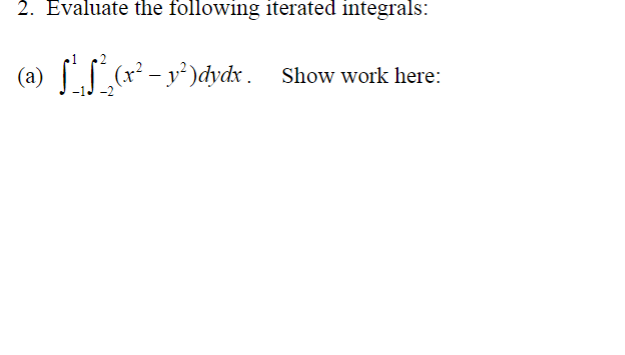 Solved 2. Evaluate the following iterated integrals: (a) | Chegg.com