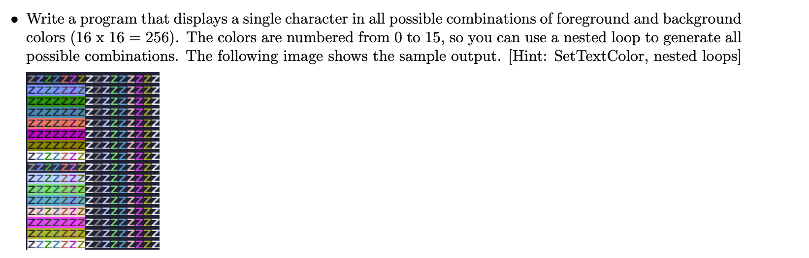Solved - Write a program that displays a single character in | Chegg.com