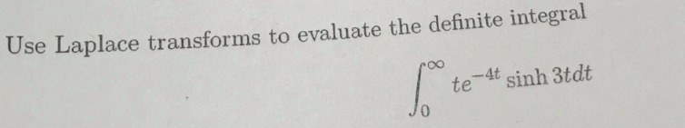 Solved Use Laplace transforms to evaluate the definite | Chegg.com