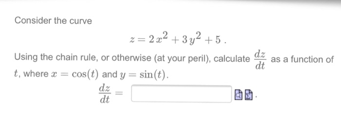Solved Consider the curve z=2x2 + 3y2 +5 Using the chain | Chegg.com