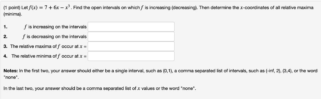 Solved (1 point) Let f(x) 7 +6x-x3.Find the open intervals | Chegg.com