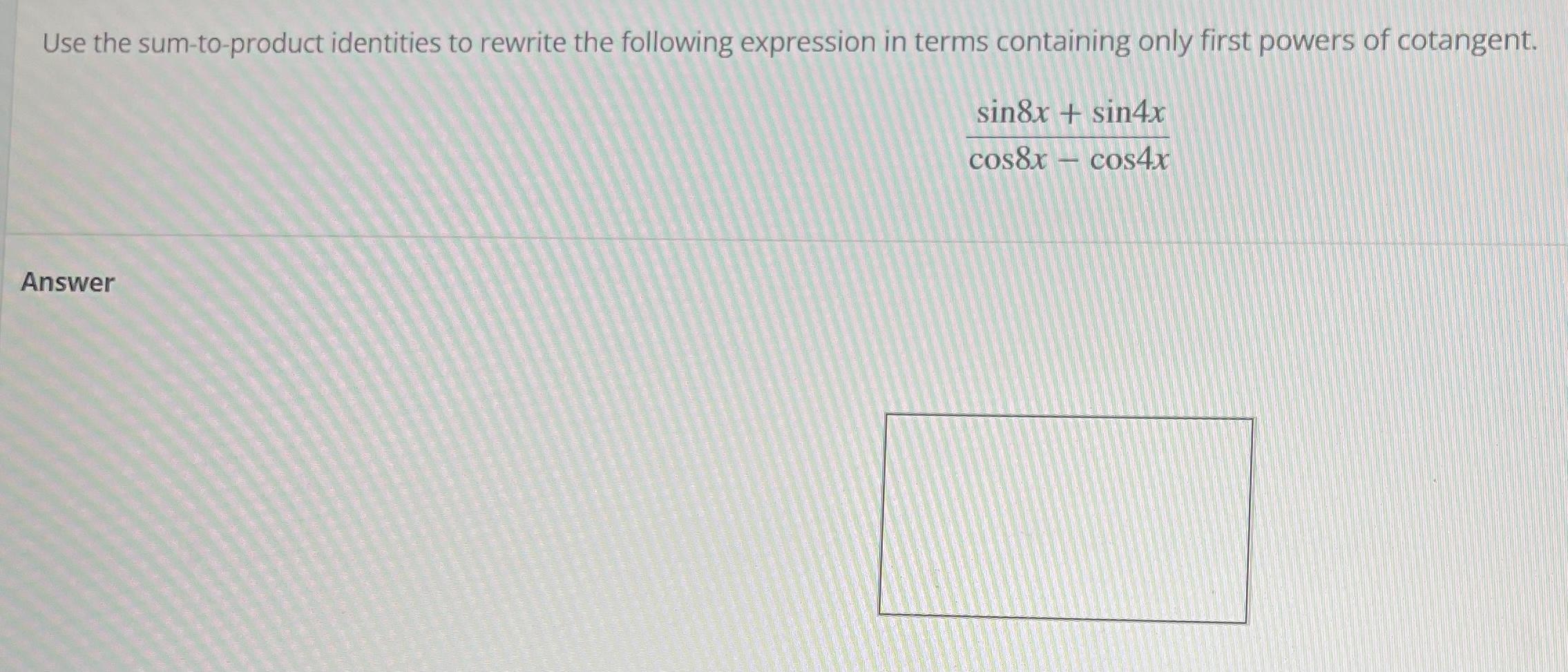 Solved Use the sum-to-product identities to rewrite the | Chegg.com
