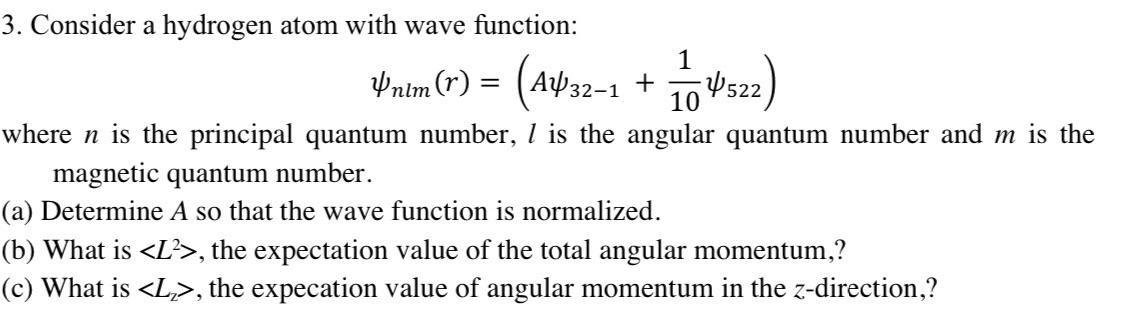 Solved 3. Consider a hydrogen atom with wave function: | Chegg.com
