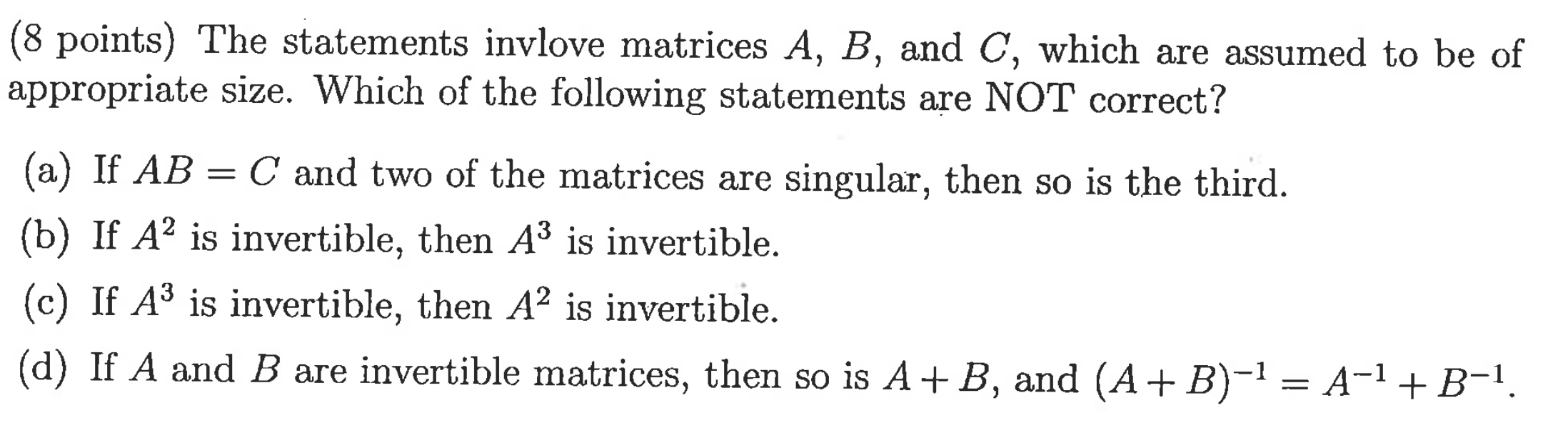 Solved (8 points) The statements invlove matrices A,B, and | Chegg.com