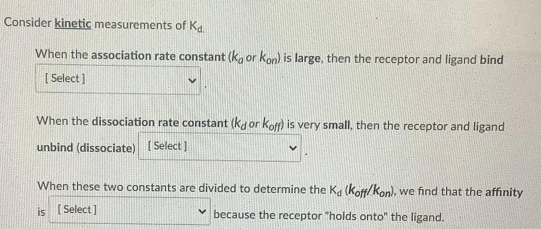 Solved Consider kinetic measurements of Kd. When the | Chegg.com