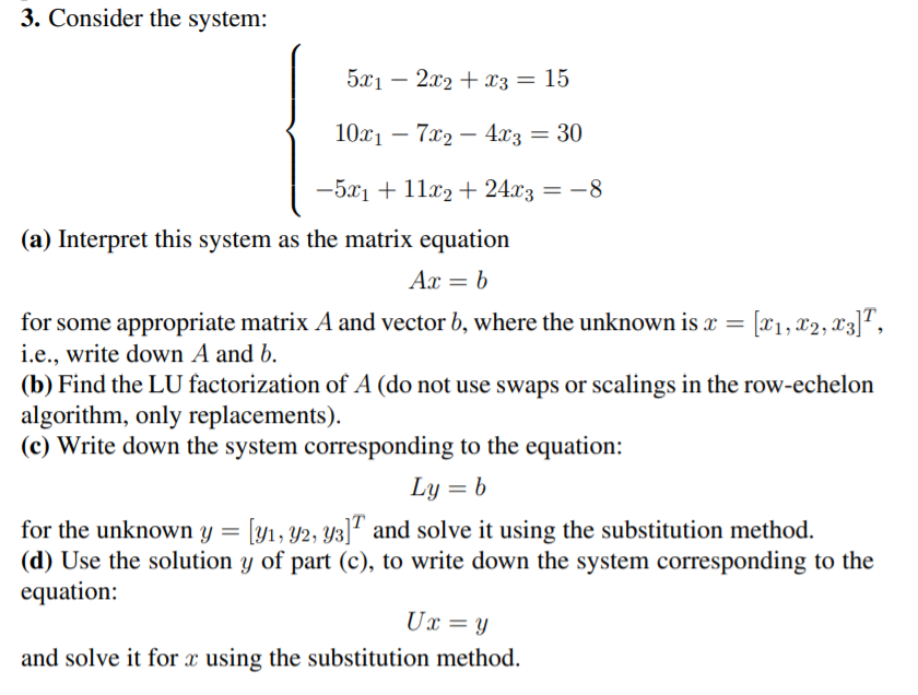 Solved Consider the system: 5x1 − 2x2 + x3 = 15 10x1 − 7x2 − | Chegg.com