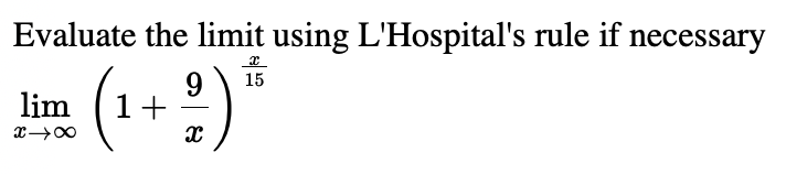 Solved Evaluate the limit using L'Hospital's rule if | Chegg.com