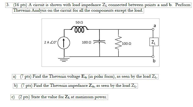 Solved 3. (16 pts) A circuit is shown with load impedance Zi | Chegg.com