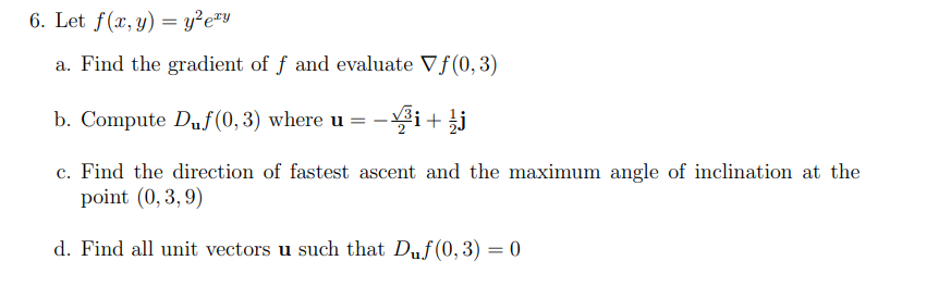 Solved 6. Let f(x,y)=y2exy a. Find the gradient of f and | Chegg.com