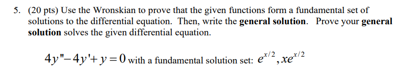 Solved 5. (20 pts) Use the Wronskian to prove that the given | Chegg.com