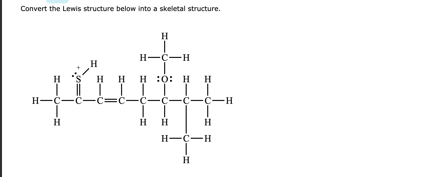 Solved Convert the Lewis structure below into a skeletal | Chegg.com