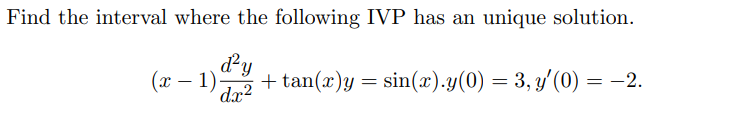 Solved Find the interval where the following IVP has an | Chegg.com