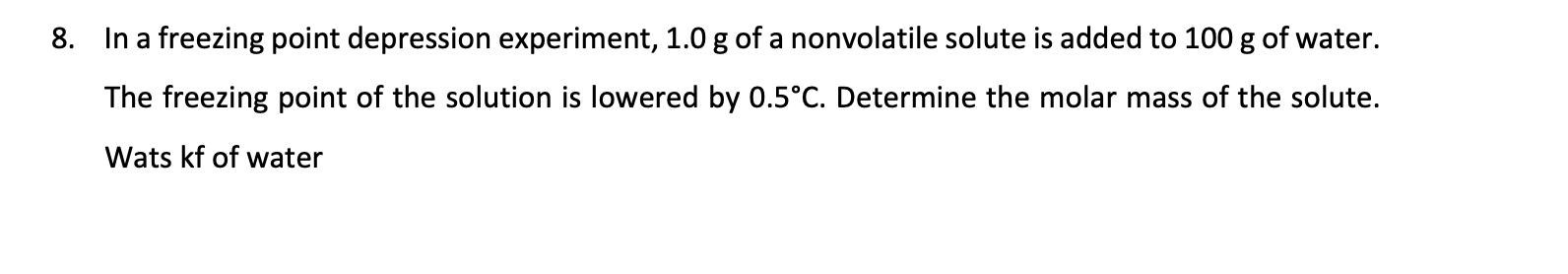 Solved In a freezing point depression experiment, 1.0g ﻿of a | Chegg.com