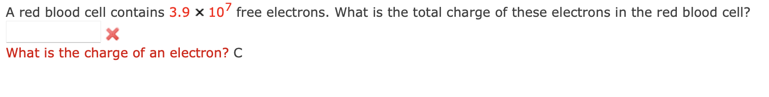 Solved A red blood cell contains 3.9 x 107 free electrons. | Chegg.com