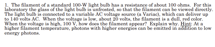 Solved The filament of a standard 100-W ﻿light bulb has a | Chegg.com