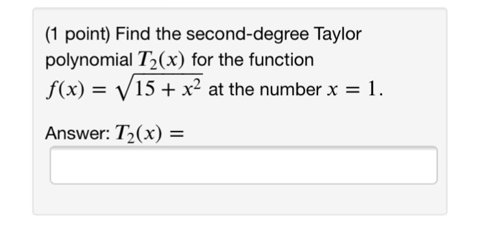 Solved (1 point) Find the second-degree Taylor polynomial | Chegg.com