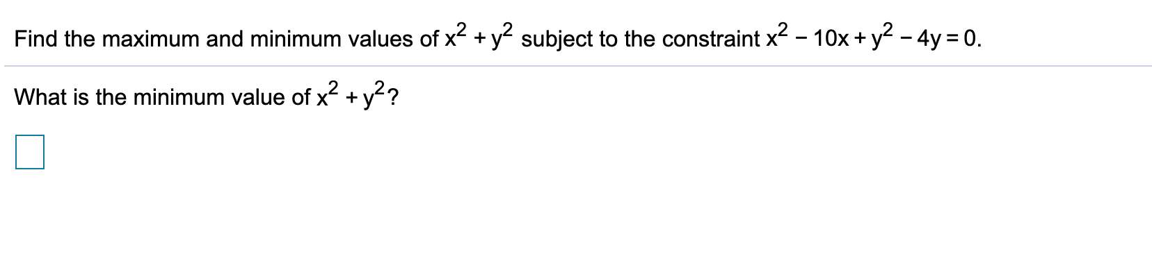 Solved Find the maximum and minimum values of x² + y2 | Chegg.com