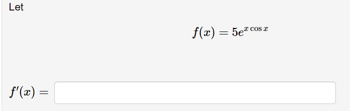 Solved Let f(x)=5excosx f′(x)= | Chegg.com