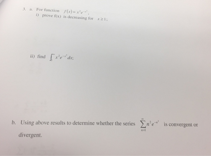 Solved 3. a. For function f(x)xe i) prove fox) is decreasing | Chegg.com