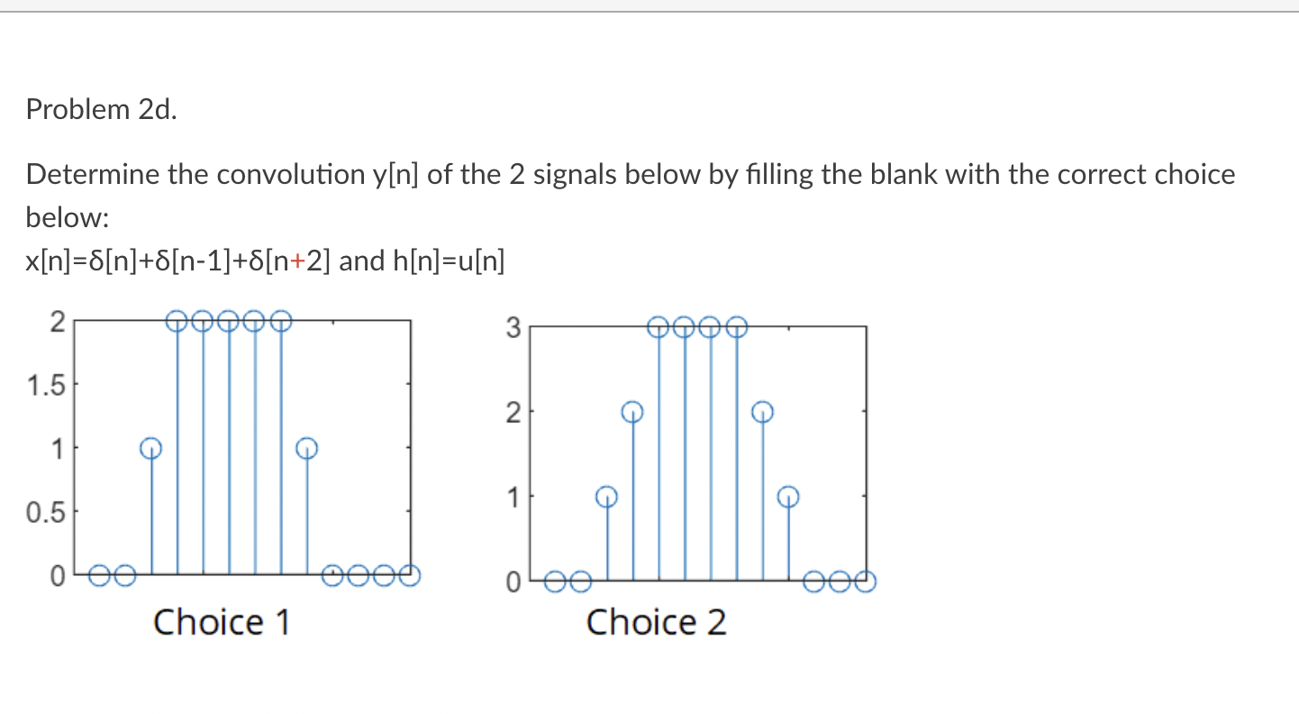 Solved Problem 2d. Determine the convolution y[n] of the 2 | Chegg.com