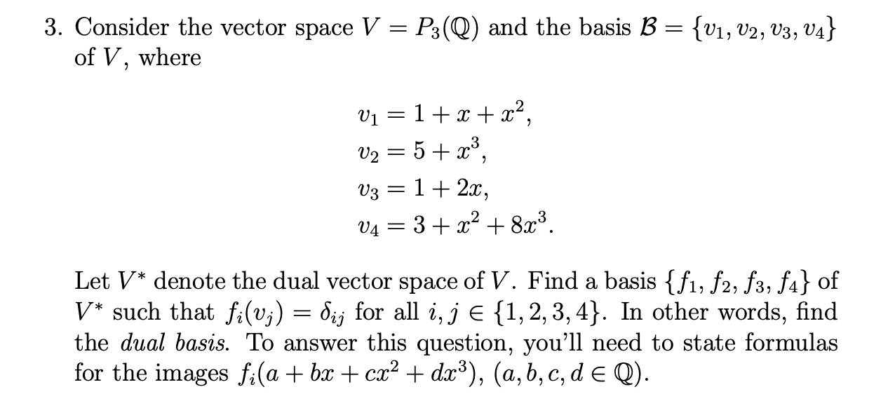 Solved 3. Consider the vector space V=P3(Q) and the basis | Chegg.com
