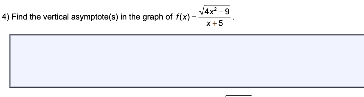 Solved - -9 14x? 4) Find the vertical asymptote(s) in the | Chegg.com