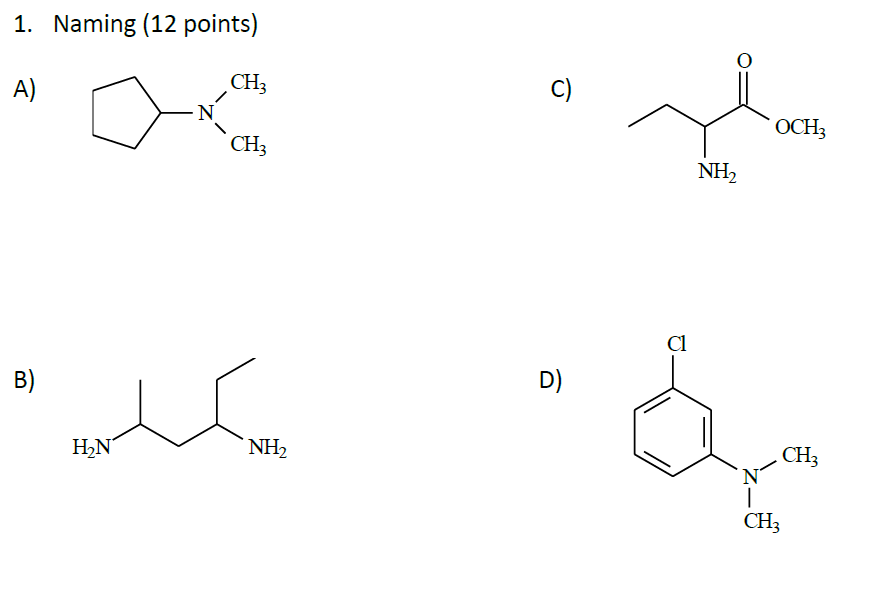 Solved 1. Naming (12 points) A) CH3 C) OCH3 CH3 NH ci B) D) | Chegg.com
