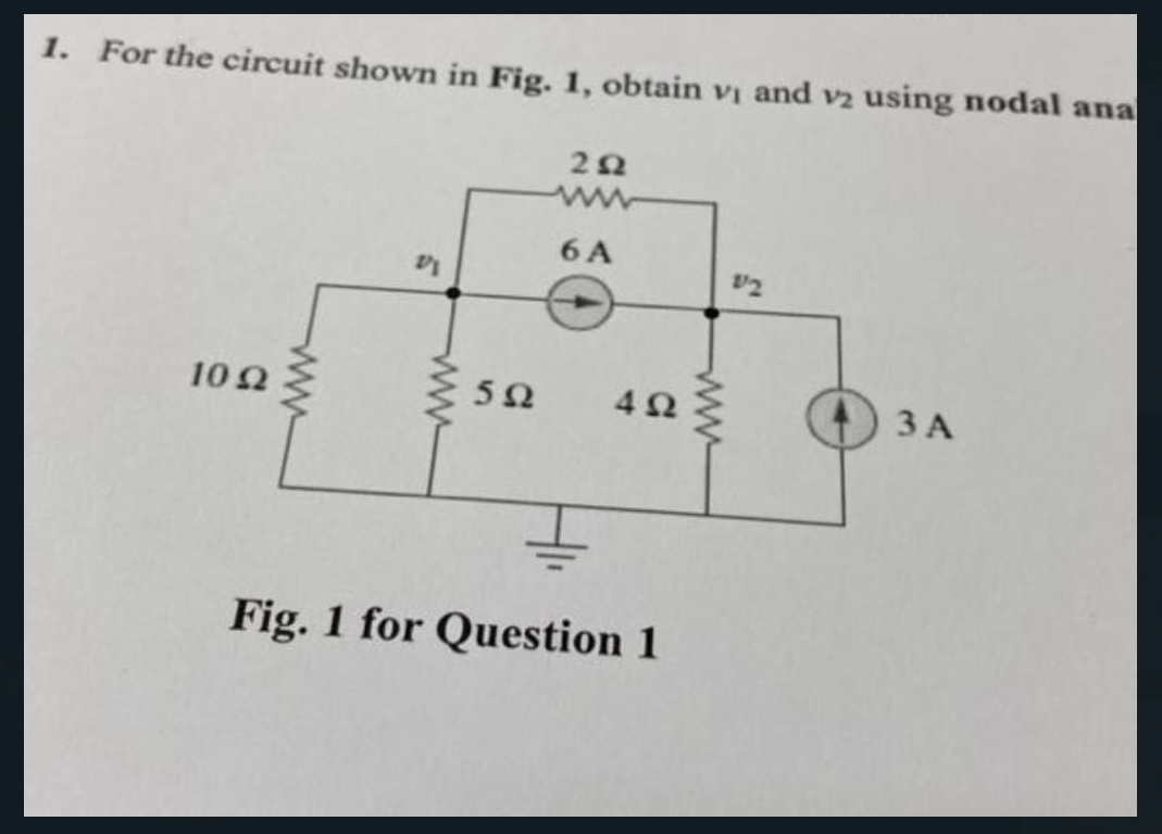 Solved 1. For the circuit shown in Fig. 1, obtain v1 and v2 | Chegg.com