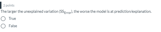 Solved 2 points The larger the unexplained variation | Chegg.com