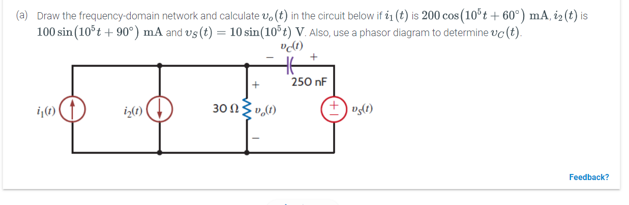 Solved (a) Draw the frequency-domain network and calculate | Chegg.com