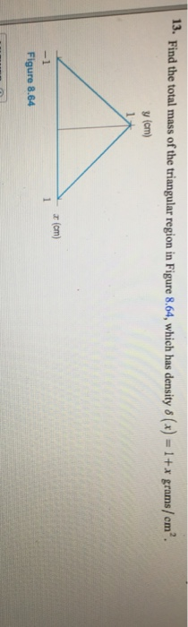 Solved 13. Find the total mass of the triangular region in | Chegg.com