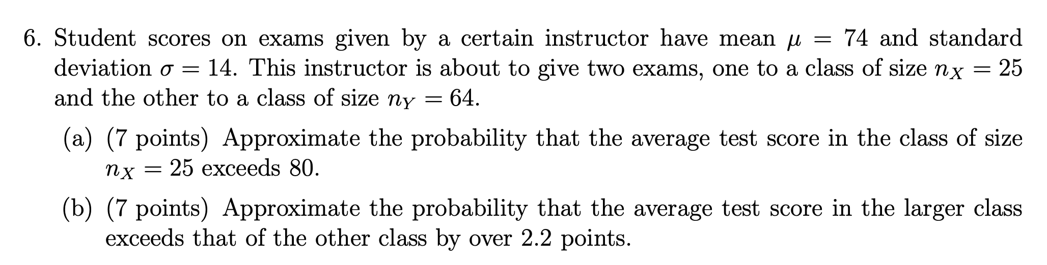 Solved = 6. Student scores on exams given by a certain | Chegg.com