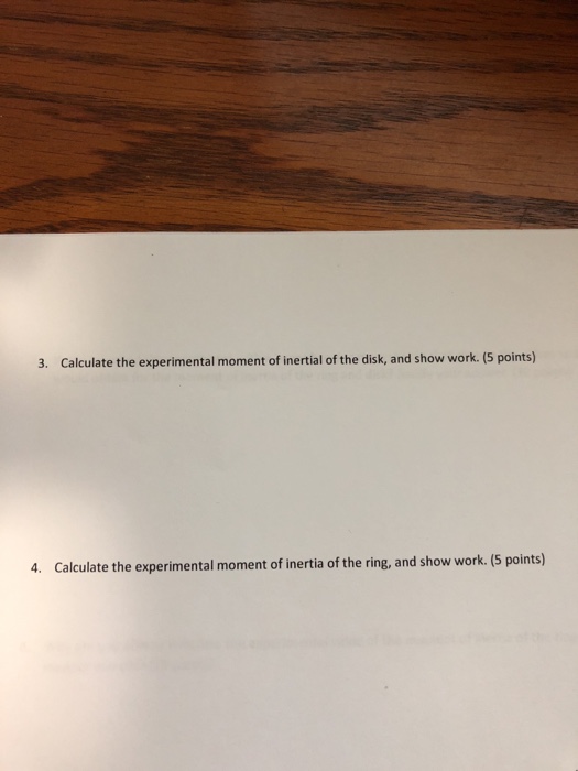 Solved Calculate the experimental moment of inertia. Please | Chegg.com