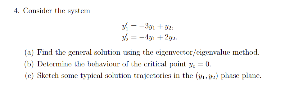 Solved 4. Consider the system y1′=−3y1+y2,y2′=−4y1+2y2. (a) | Chegg.com