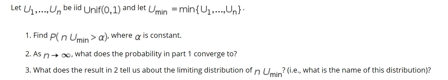 Solved Let Uj,...,Un be iid Unif(0,1) and let Umin = | Chegg.com