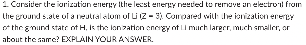 Solved 1 Consider The Ionization Energy The Least Energy