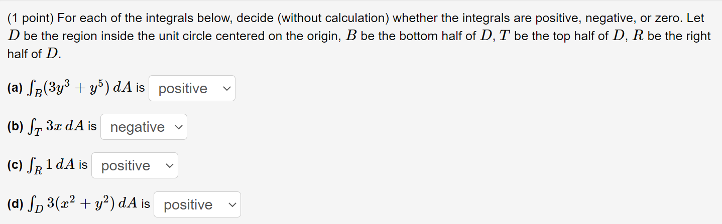 Solved (1 point) For each of the integrals below, decide | Chegg.com