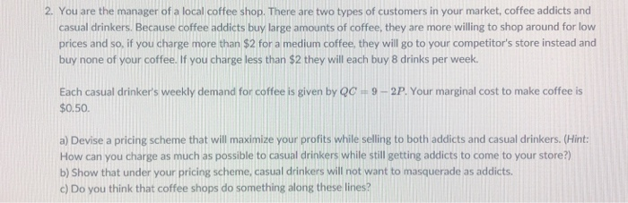 Solved 2. You are the manager of a local coffee shop. There | Chegg.com