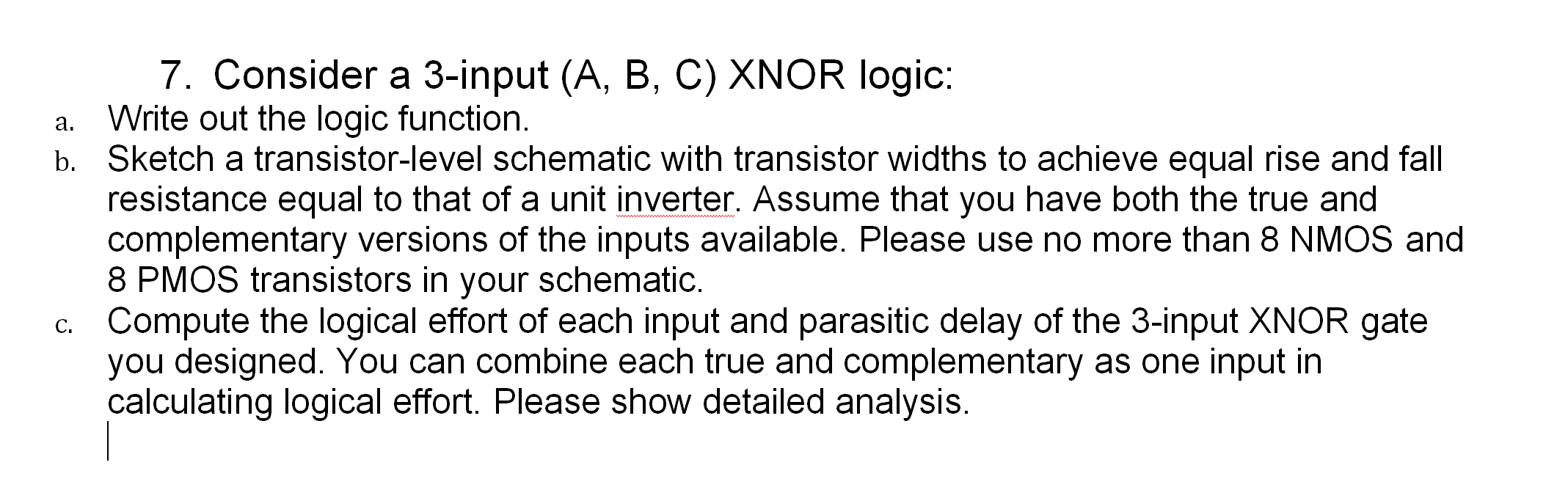 a. 7. Consider a 3-input (A, B, C) XNOR logic: Write | Chegg.com
