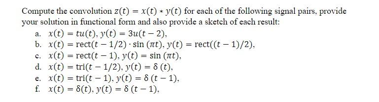 Solved Compute the convolution z(t)=x(t)∗y(t) for each of | Chegg.com